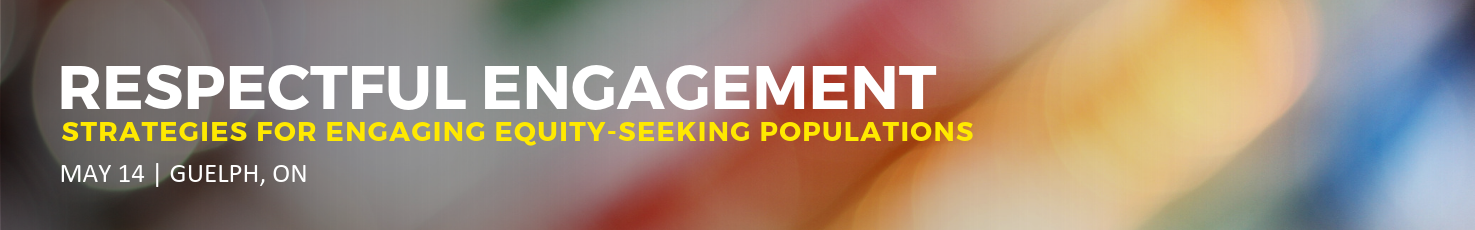 Respectful Engagement: Strategies for Engaging Equity-Seeking ...