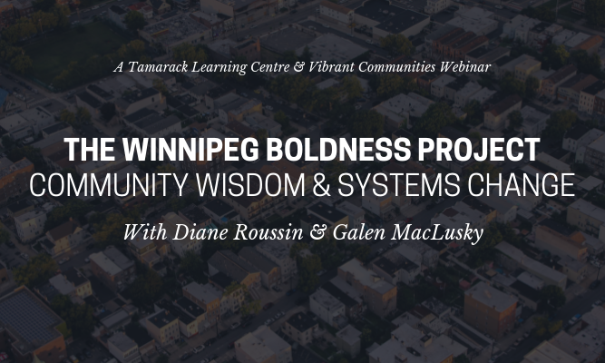 WEBINAR | The Winnipeg Boldness Project: Community Wisdom & Systems Change